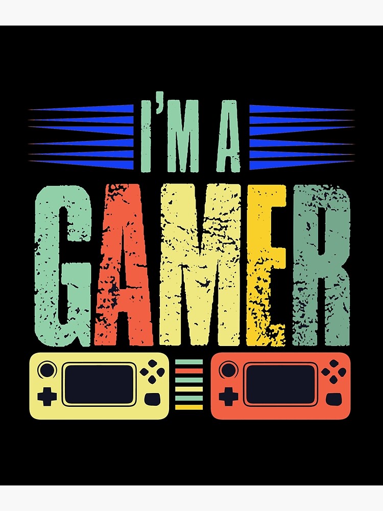 "Gamer I am a gamer black" Poster for Sale by Prideflag32 | Redbubble