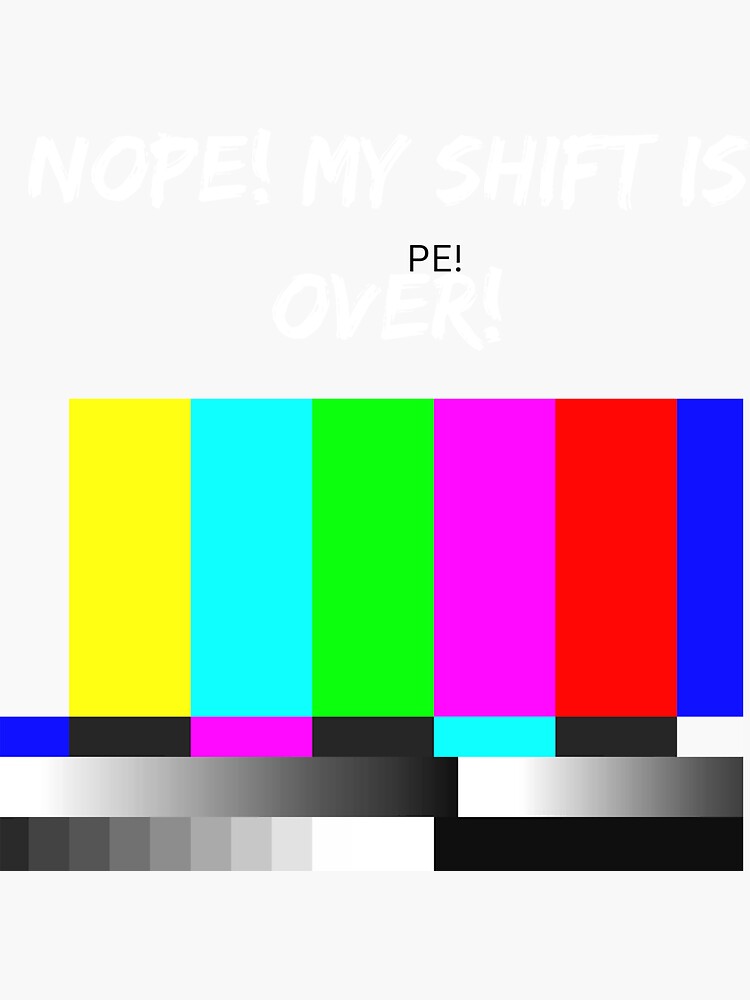 "Nope! My shift is over!" Sticker for Sale by MerryHillStudio | Redbubble