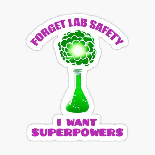 "Forget lab safety i want superpowers" Sticker for Sale by Nakumis-shop ...