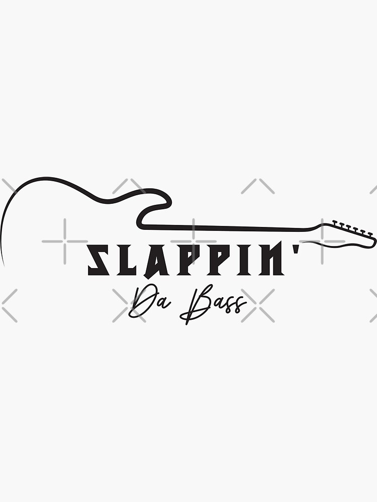 Slappin Da Bass Sticker For Sale By Picasmustech Redbubble