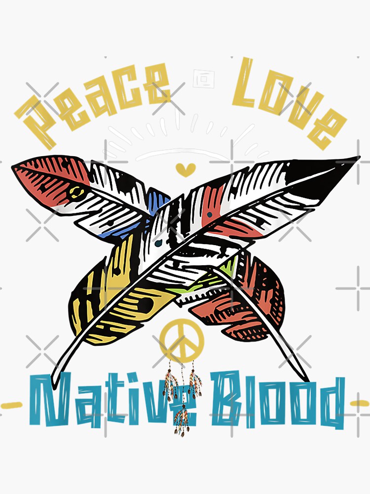 "Peace Love Native Blood" Sticker for Sale by favor-store | Redbubble