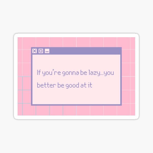 "Lazy and Relatable" Sticker for Sale by ritalouise | Redbubble