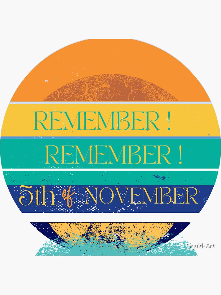 "Remember, Remember The 5th of November" Sticker for Sale by Squid-Art ...