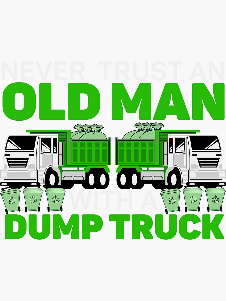 "Old Man Garbage Man Collector Dump Truck Driver" Sticker for Sale by ...
