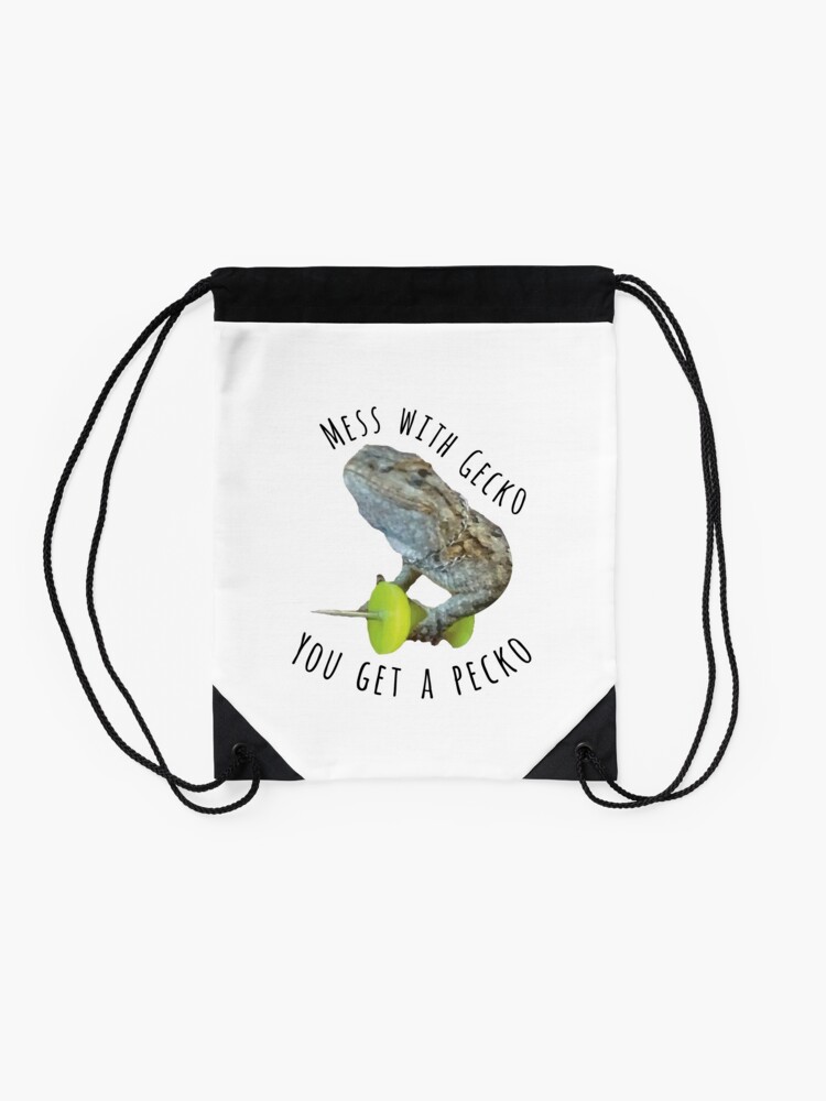 "Mess with gecko, you get a pecko" Drawstring Bag by gfrcsd | Redbubble