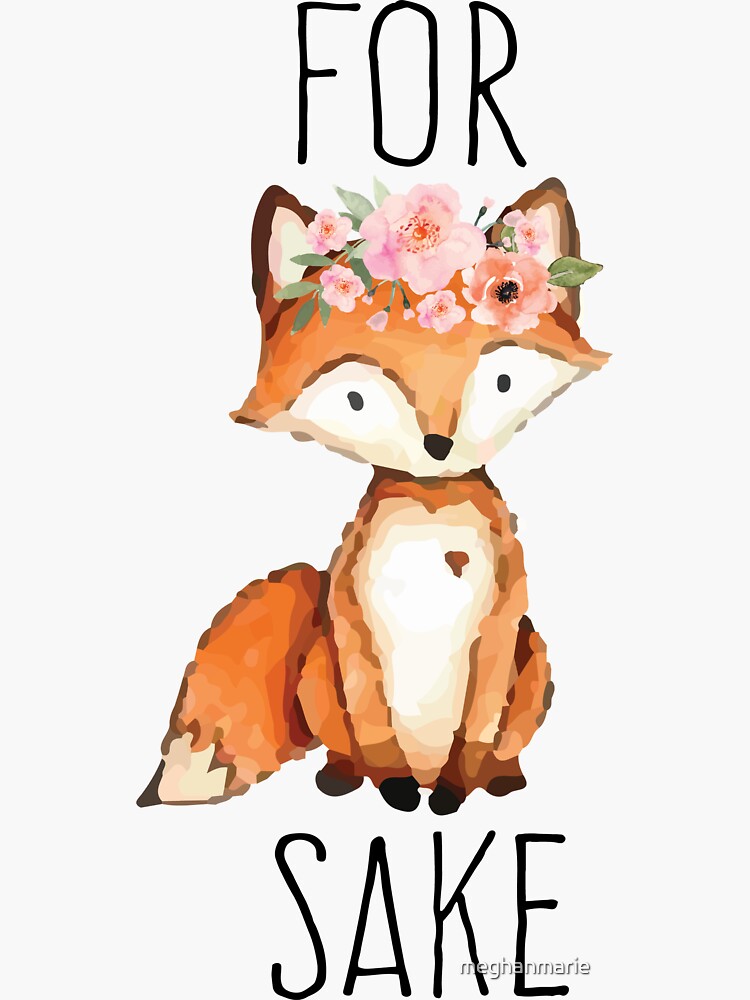 "For Fox Sake" Sticker for Sale by meghanmarie | Redbubble
