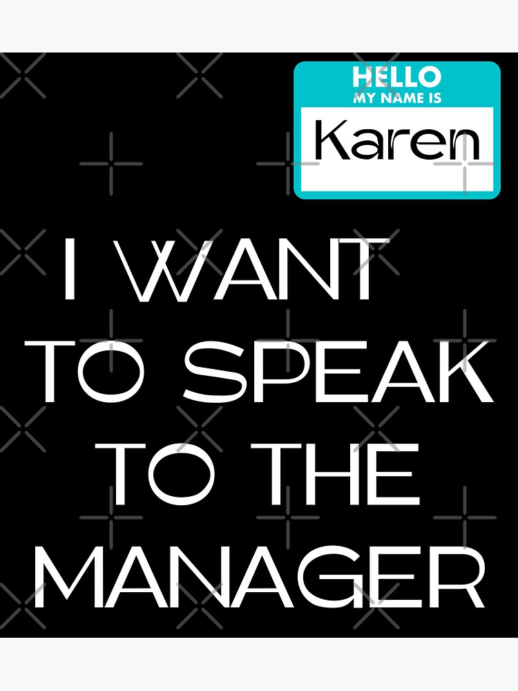 "I Want To Speak To The Manager Karen Manager Meme" Sticker for Sale by ...