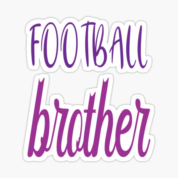 "Football Brother Gift " Sticker for Sale by AmutiLiveryd | Redbubble