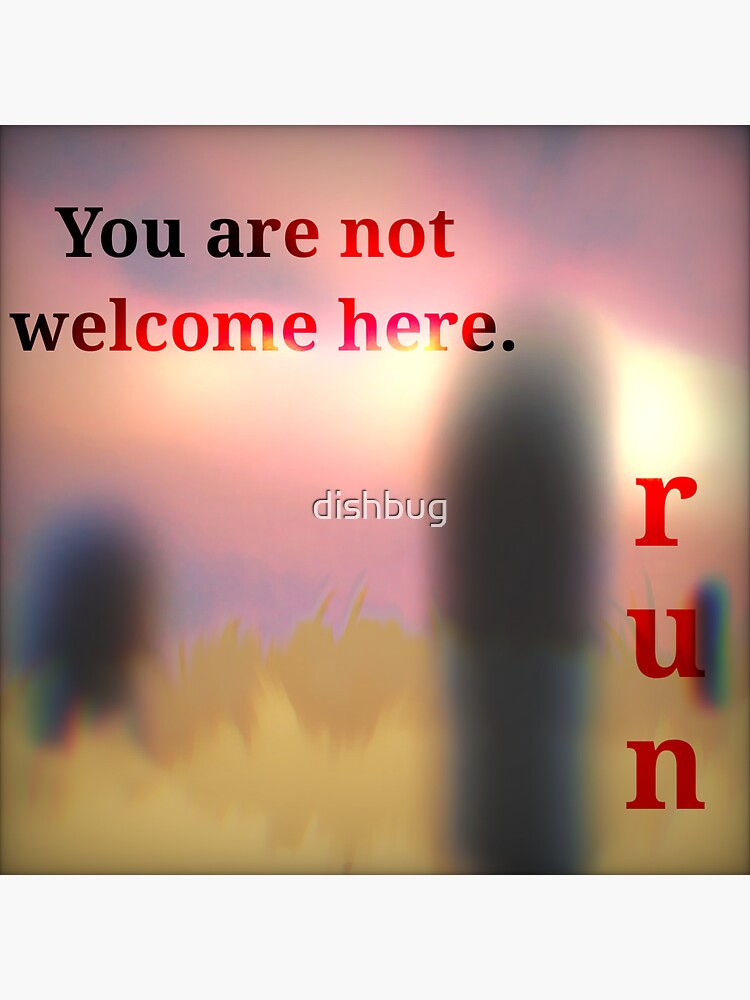 "You are not welcome here " Sticker for Sale by Kecsketo2 | Redbubble