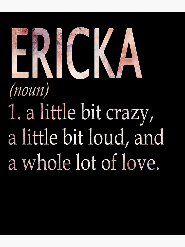 "Ericka Girl Name Definition" Poster for Sale by BrookHBung | Redbubble