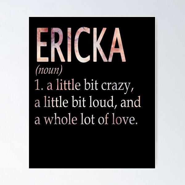 "Ericka Girl Name Definition" Poster for Sale by BrookHBung | Redbubble