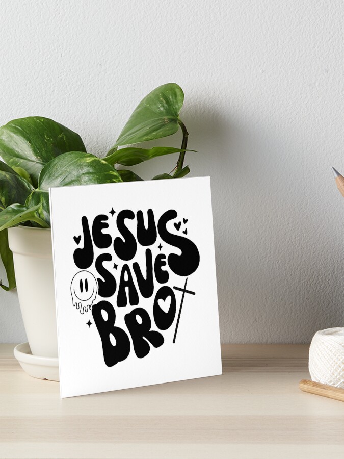 "Jesus Saves Bro Aesthetic Hippie Flower Christian" Art Board Print for ...