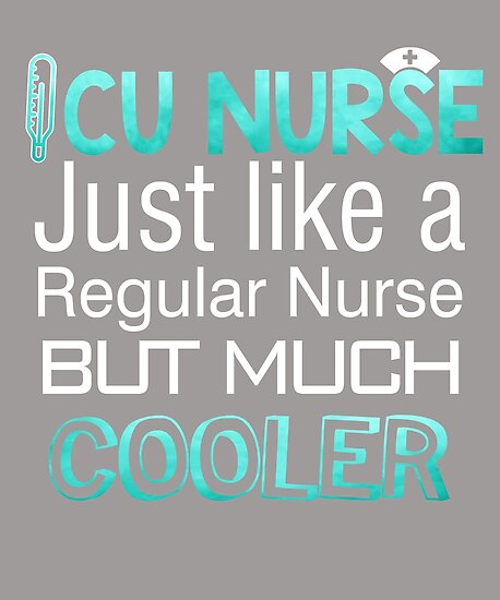 "ICU Nurse Cooler Quote" Poster by PopArtDesigns | Redbubble