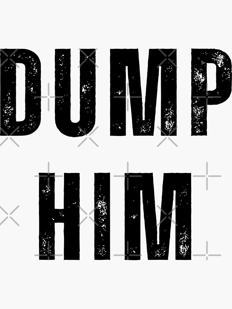 "Dump Him 90s Inspired" Sticker for Sale by tinylove99 | Redbubble