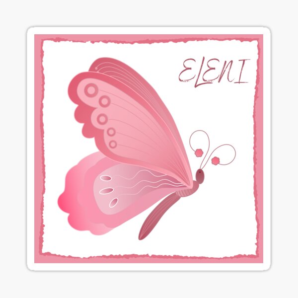 "Eleni, girl's name, personalized name pink butterfly " Sticker for ...