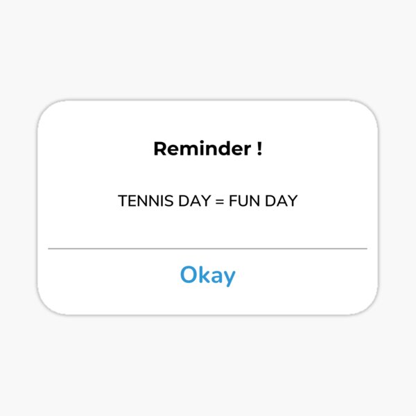 "Tennis Day = Fun Day Reminder - Tennis Player Reminder" Sticker for ...
