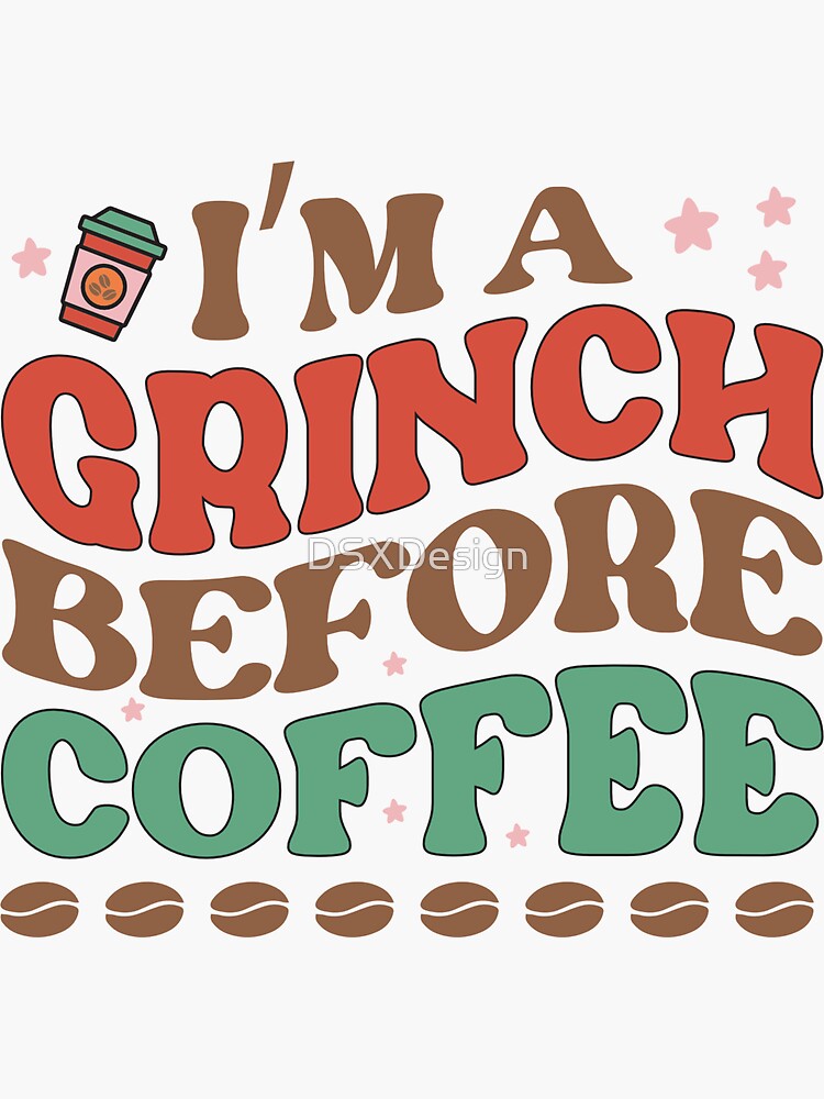 "Cool Grinchh coffee design for all morning grouches" Sticker for Sale ...