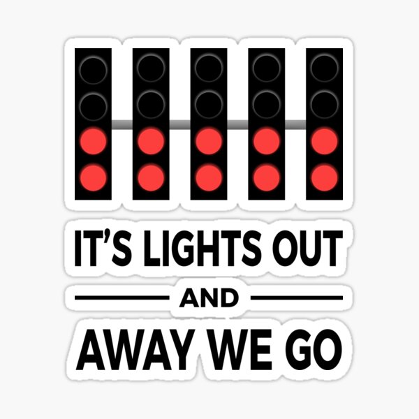 "Its Lights Out and Away We Go" Sticker for Sale by larsmeijer11 ...