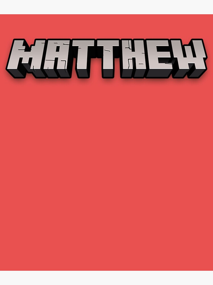 "Matthew - Minecraft Nametag - Matthew Minecraft Name Label" Poster for ...