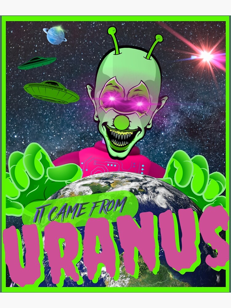 "It Came From Uranus Alien Clowns from Outer Space " Poster for Sale by ...