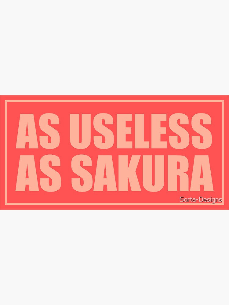 "As useless as sakura" Sticker for Sale by Sorta-Designs | Redbubble