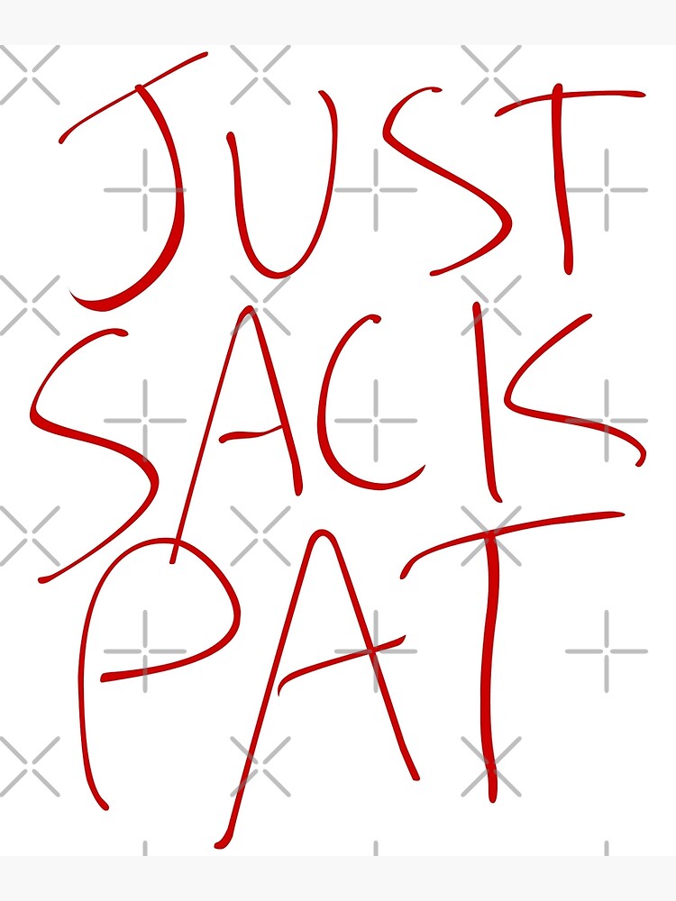 "Alan Partridge - Just Sack Pat" Poster for Sale by sonof8bit | Redbubble