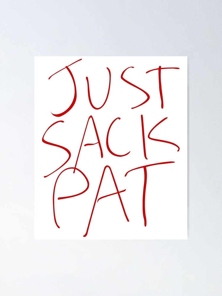 "Alan Partridge - Just Sack Pat" Poster for Sale by sonof8bit | Redbubble
