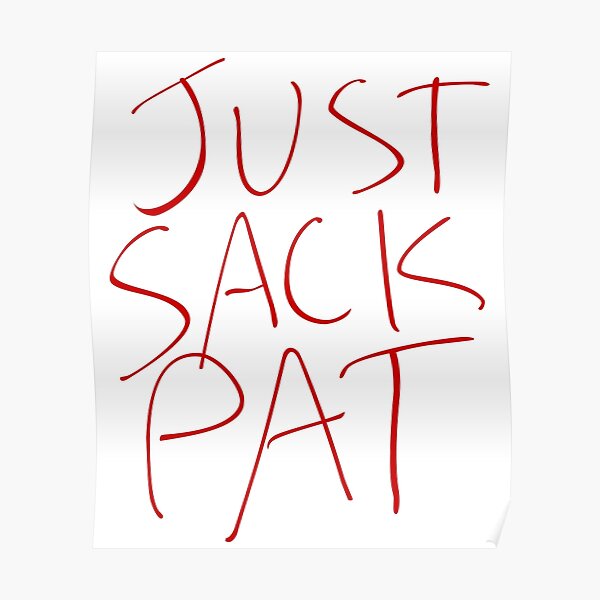 "Alan Partridge - Just Sack Pat" Poster for Sale by sonof8bit | Redbubble