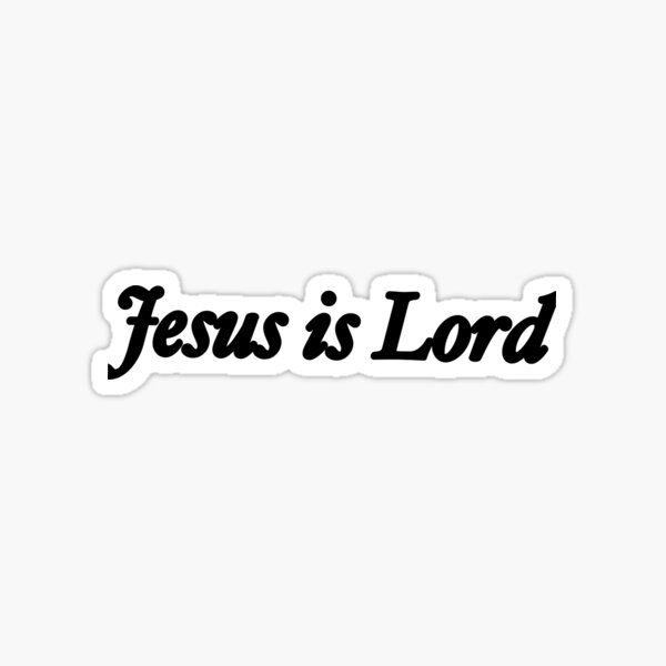 "Jesus is Lord" Sticker for Sale by christianshop1 | Redbubble
