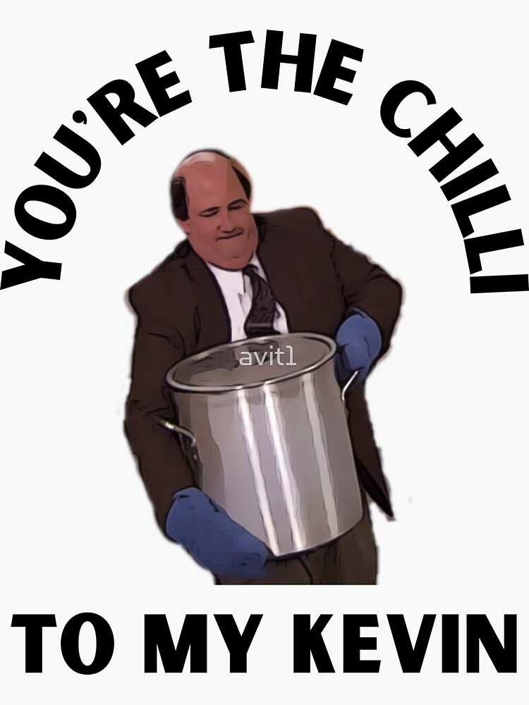"You're the Chilli to my Kevin, Kevin's famous Chilli, Chili, The ...