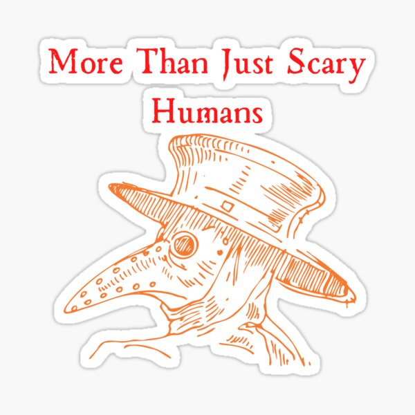 "More Than Just Scary Humans" Sticker for Sale by Tibiartist | Redbubble
