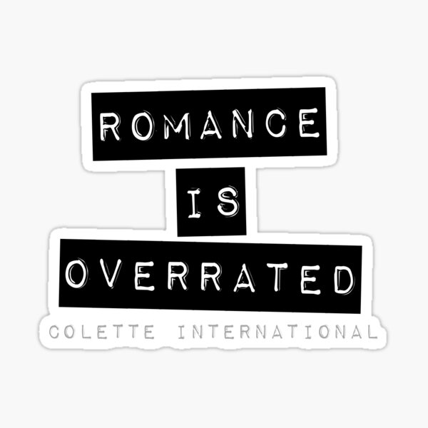 "Romance is Overrated (Colette International)" Sticker for Sale by ...