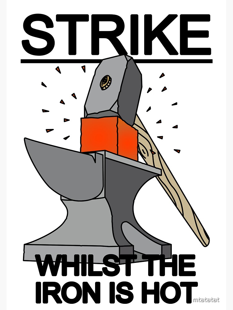 "Strike Whilst The Iron Is Hot" Sticker for Sale by mtatatat | Redbubble