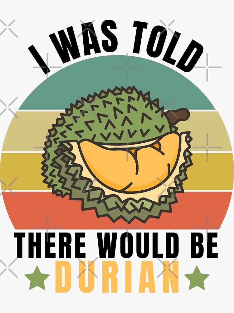 "Durian, Durian Funny Quotes" Sticker for Sale by AustraliaPride ...