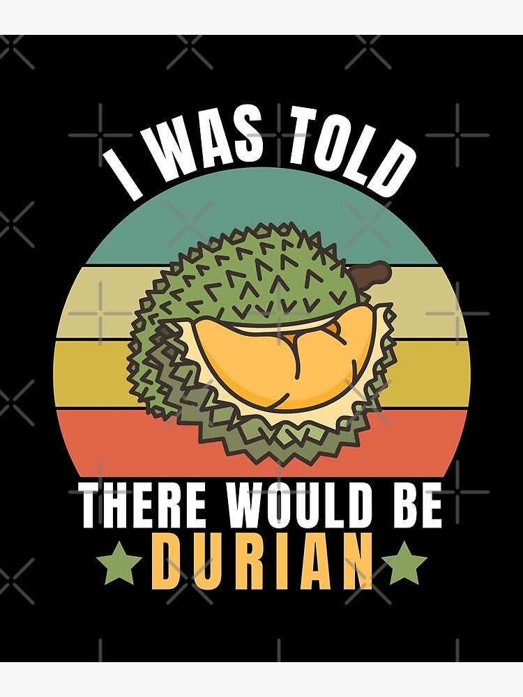 "Durian, Durian Funny Quotes" Poster for Sale by AustraliaPride | Redbubble