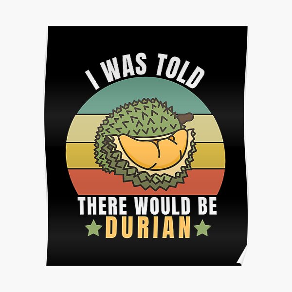 "Durian, Durian Funny Quotes" Poster for Sale by AustraliaPride | Redbubble