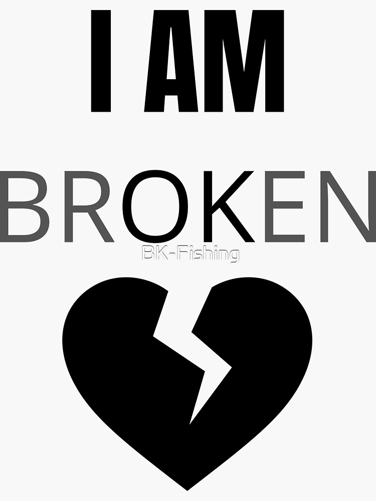 "I Am Broken OK Art Design Draw Street Art Text" Sticker for Sale by BK ...