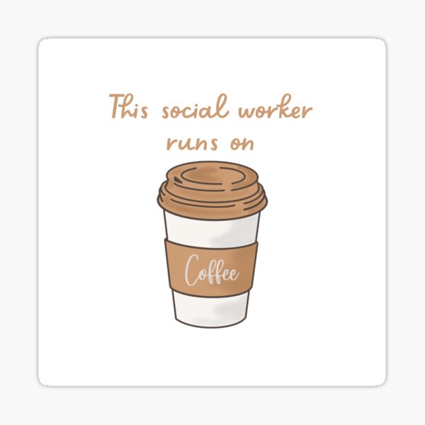 "This Swk Runs on Coffee" Sticker for Sale by SocialWorkGabs | Redbubble