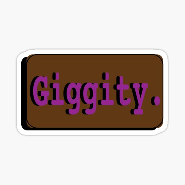 "Giggity .sticker " Sticker for Sale by bayantop | Redbubble
