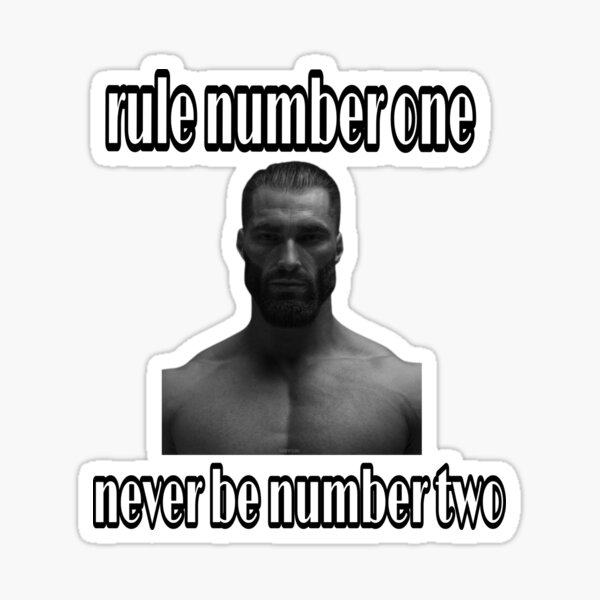 "Gigachad rule number one never be number two" Sticker for Sale by ...