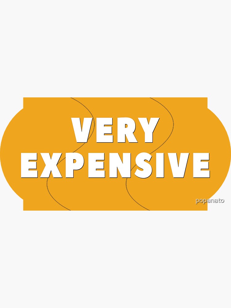 Expensive Price Tag