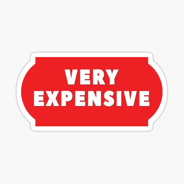 Expensive Price Tag