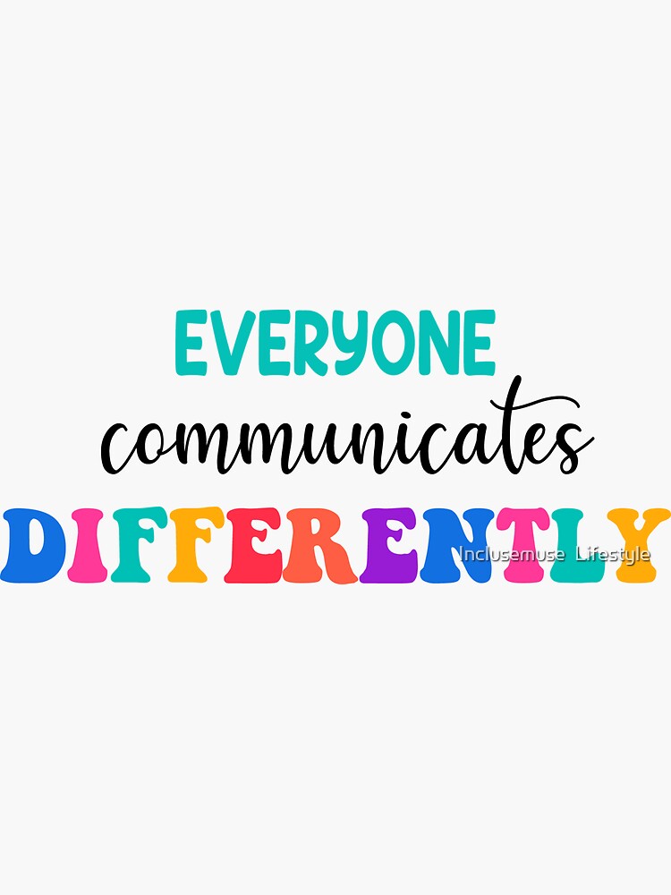 "Everyone communicates differently" Sticker for Sale by Muniquesg ...
