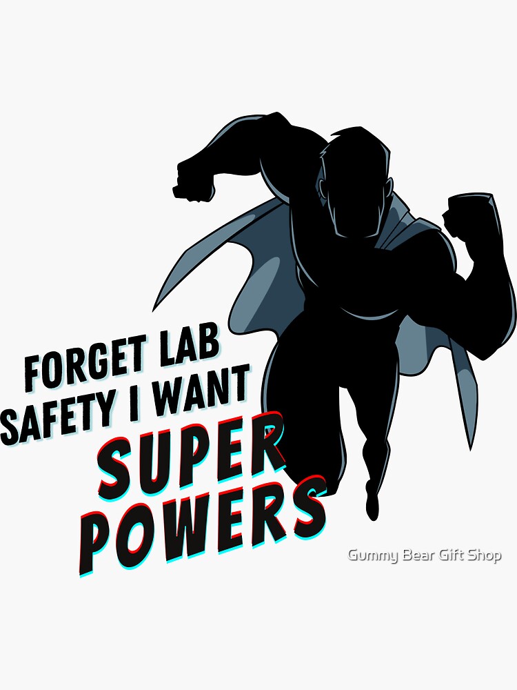 "Forget Lab Safety I Want Superpowers - Superhero" Sticker for Sale by ...