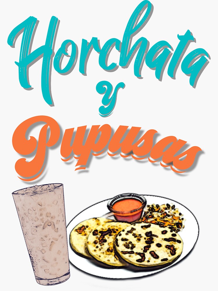 "Horchata y Pupusas El Salvador" Sticker for Sale by zonasivar | Redbubble