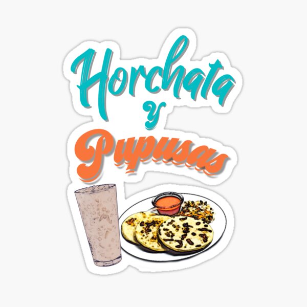 "Horchata y Pupusas El Salvador" Sticker for Sale by zonasivar | Redbubble