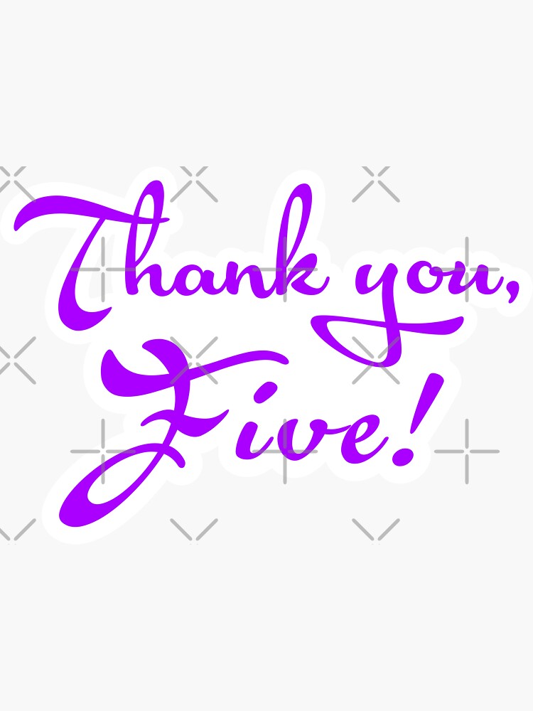 "Thank You Five" Sticker for Sale by MyJamieBell | Redbubble