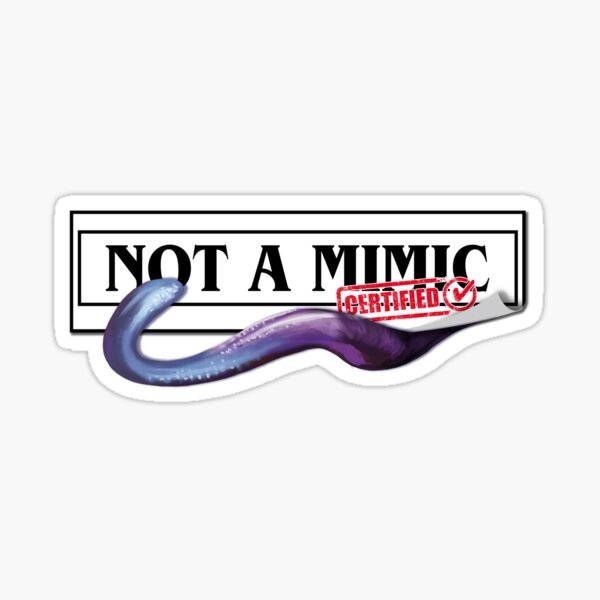 "Not A Mimic - Certified" Sticker for Sale by PetalwingStudio | Redbubble