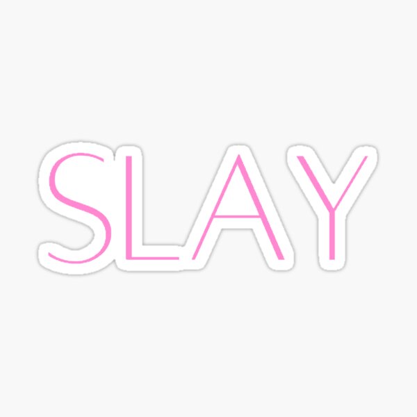 "SLAY" Sticker for Sale by mcmetz | Redbubble