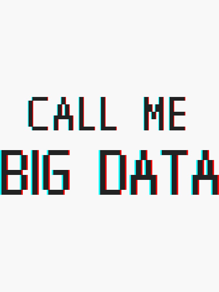 "Call Me Big Data light merch. Data analyst. pixel" Sticker for Sale by ...